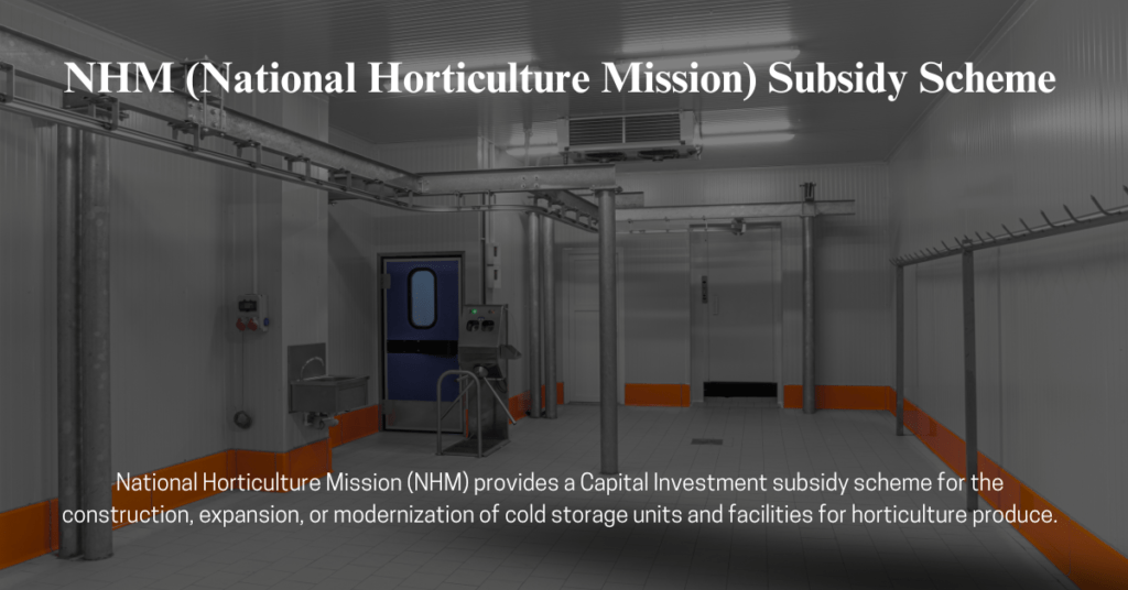 NHM Scheme (National Horticulture Mission) | Cold Storage Subsidy